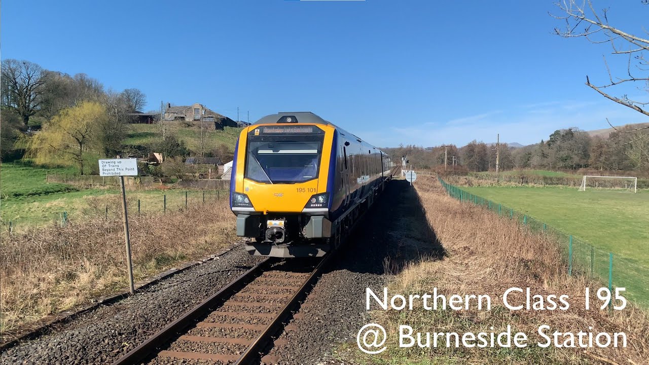 Northern Class 195 101 Arriving at Burneside Railway Station - YouTube