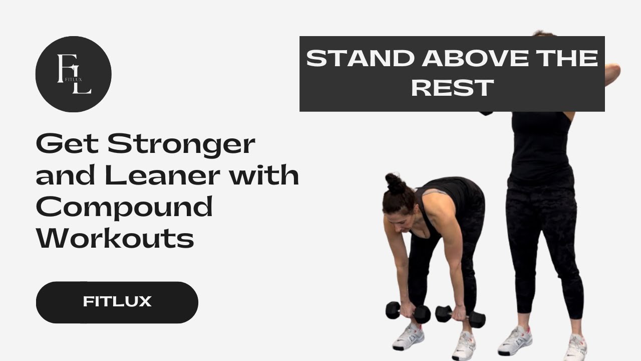 Get Stronger and Leaner with Compound Workouts: The Ultimate Guide for ...