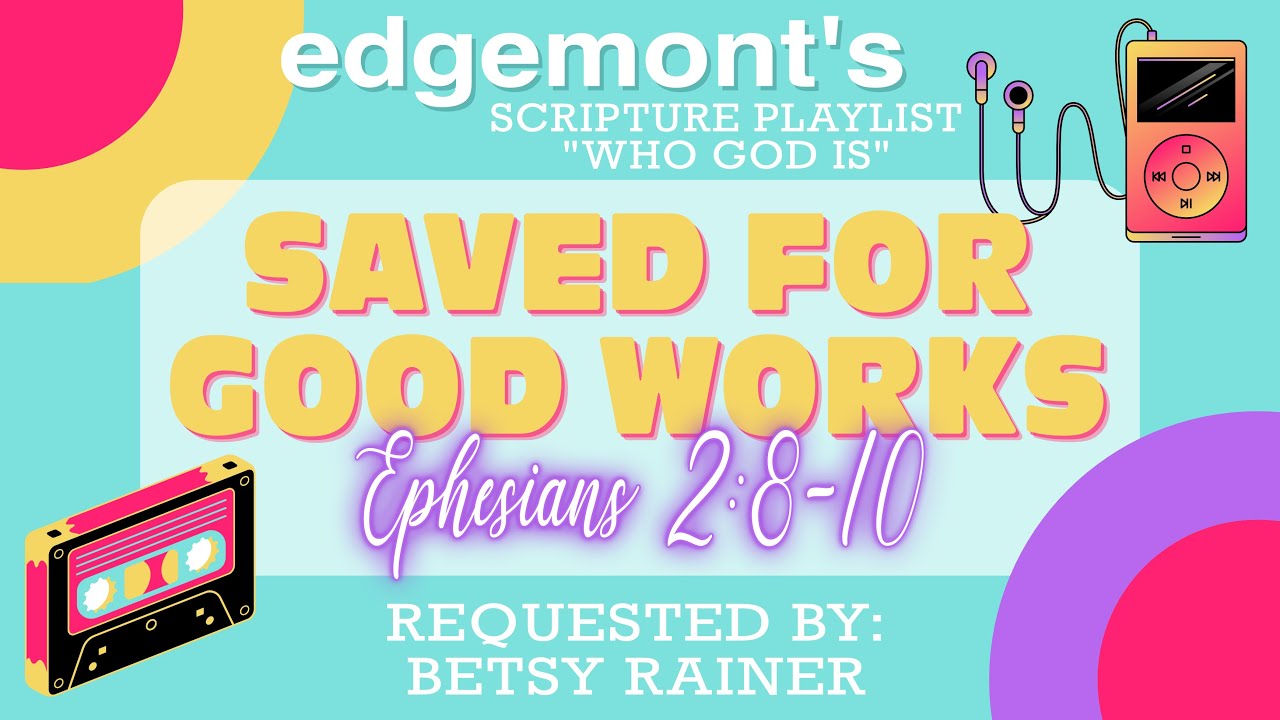 Saved For Good Works - YouTube