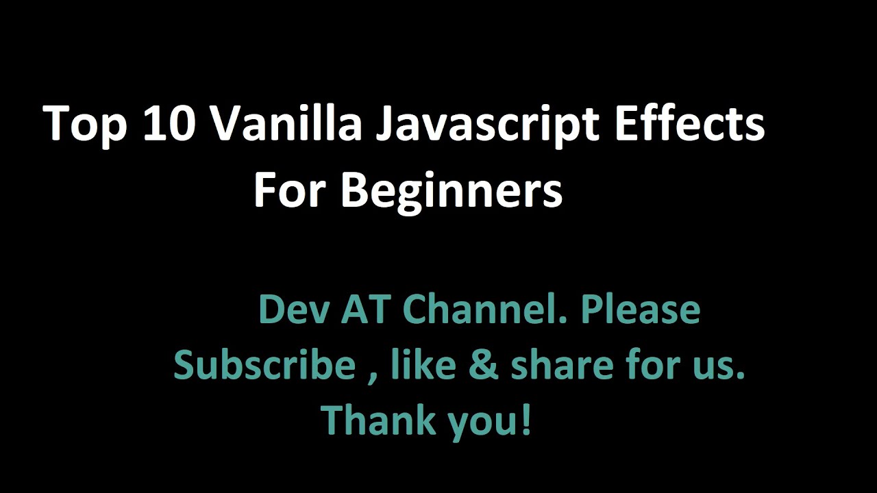 Top 10 Vanilla Javascript Effects For Beginners top-10-vanilla-javascript-effects-for-beginners