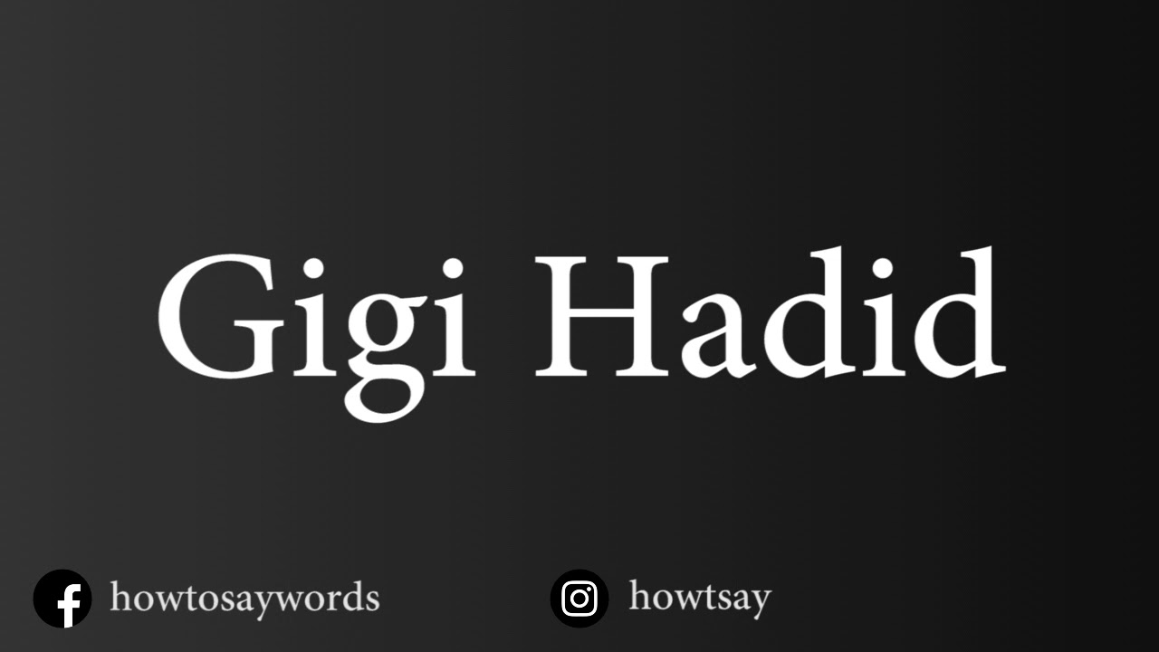 How To Pronounce Gigi Hadid - YouTube