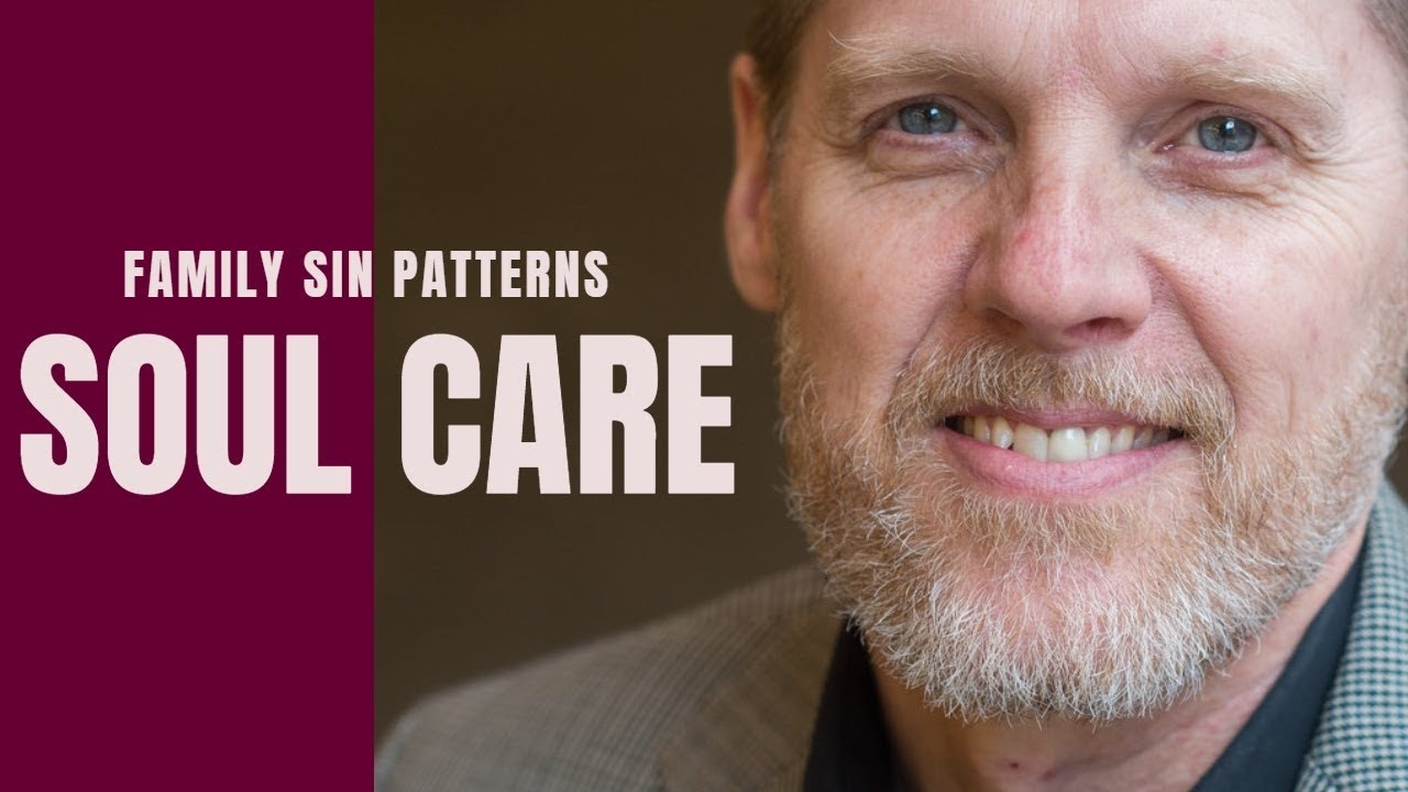 Rob Reimer / SOUL CARE 6 FAMILY SIN PATTERNS - YouTube