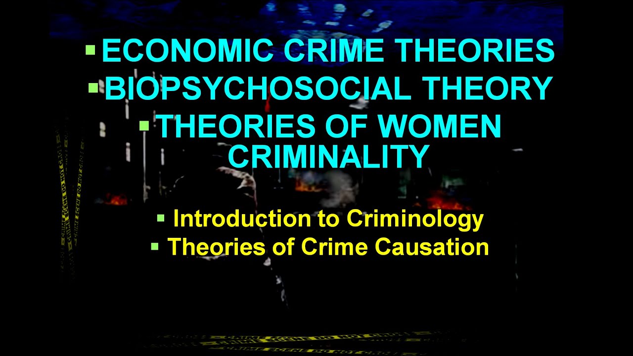 Economic Biospychosocial and Women Theories of Crime Causation | Intro to Criminology - YouTube