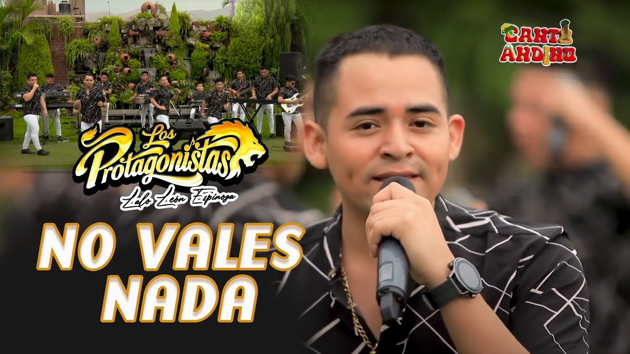 No vales nada - Los Protagonistas - En vivo - Programa Canto Andino ...
