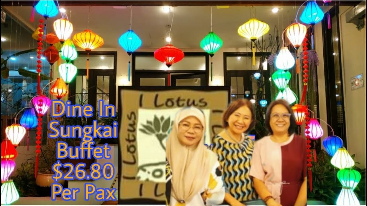 Best food at I Lotus Restaurant/Dine In Sungkai Buffet $26.80 per pax ...