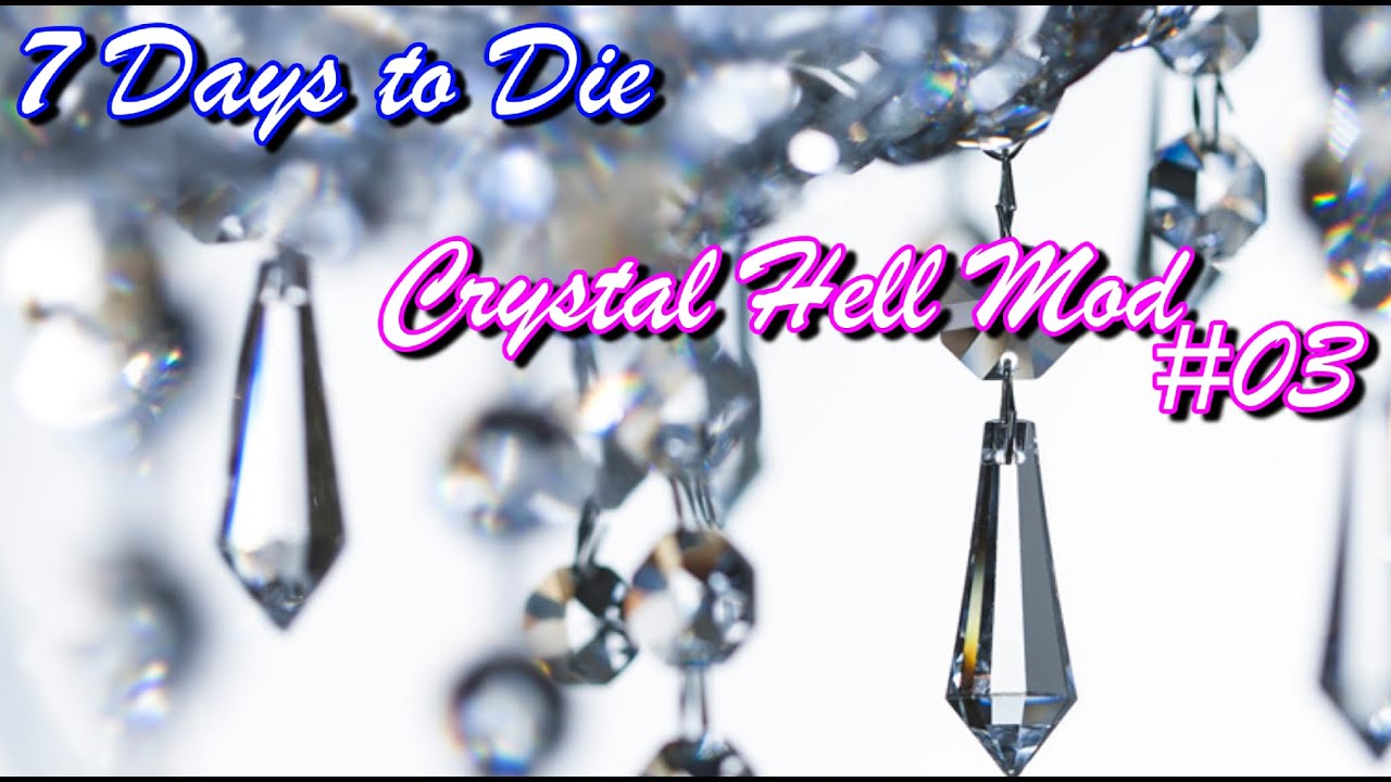 PC版【7 Days to Die】Crystal Hell Mod #03 難易度狂気がんばろう！ - YouTube