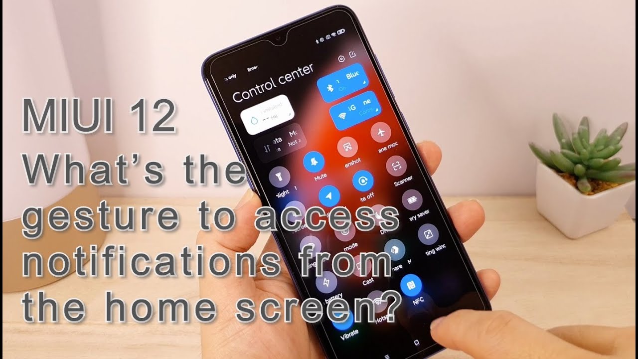 MIUI 12: What’s the gesture to access notifications from the home ...