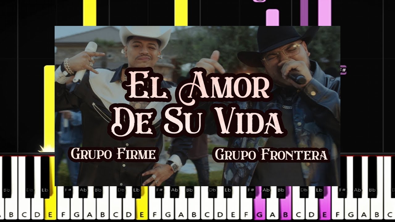 Grupo Frontera X Grupo Firme El Amor De Su Vida Piano Tutorial