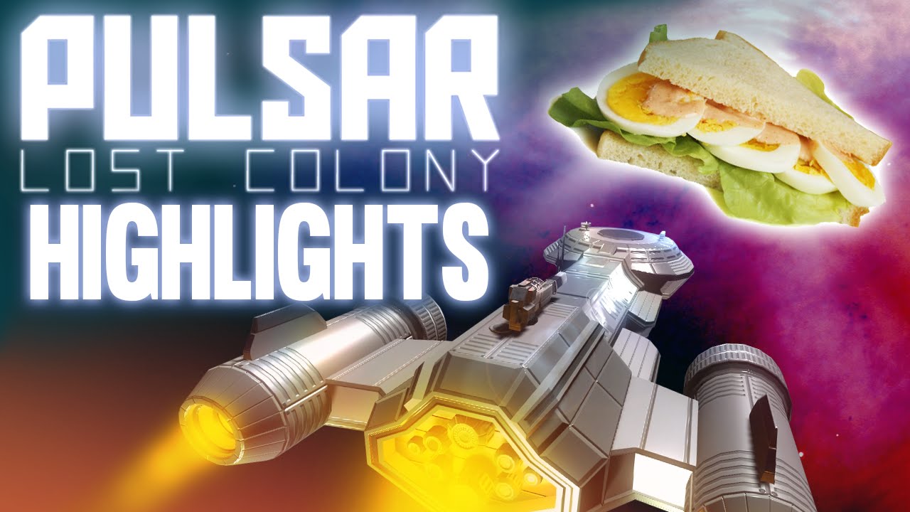 Pulsar Lost Colony - INTERGALACTIC SANDWICH - Stream Highlights - YouTube