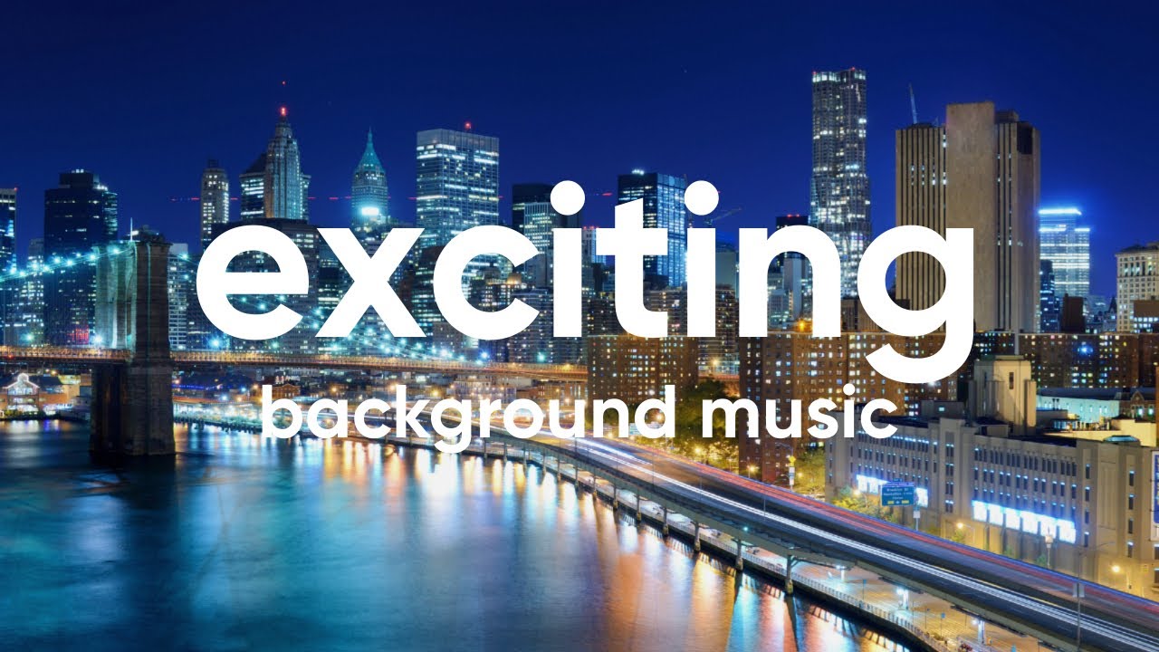 Exciting Upbeat Background Music For Videos - YouTube