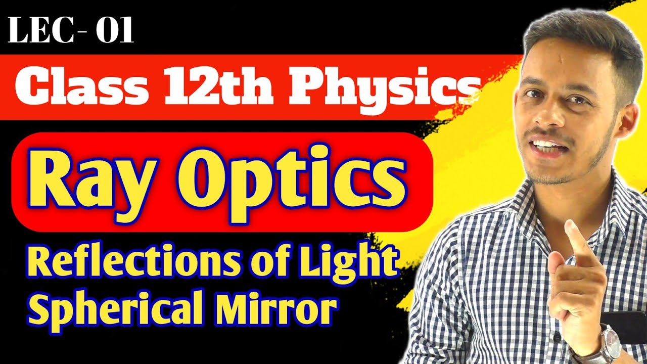LEC- 01) RAY OPTICS | REFLECTION OF LIGHT for 12th | - YouTube