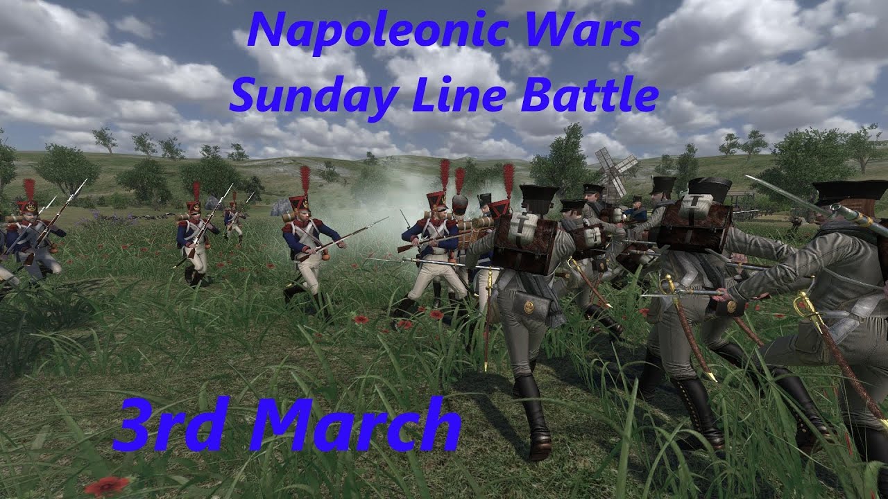 Mount & Blade: Napoleonic Wars Line Battle - Sunday 3rd March - 77y ...