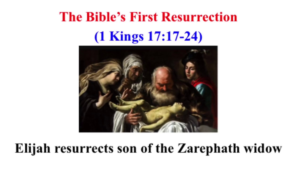 Bible s First Resurrection 1 Kings 17 17 24 Elijah Resurrects Son bible-s-first-resurrection-1-kings-17-17-24-elijah-resurrects-son