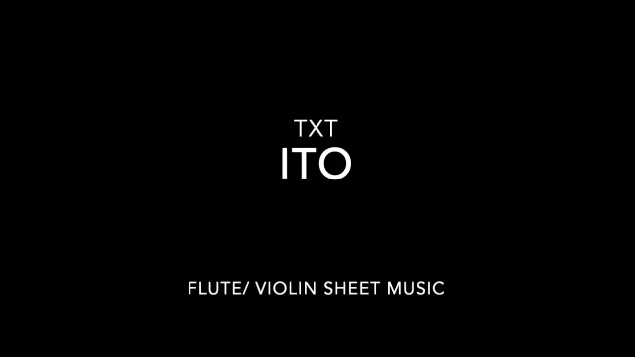 TXT - ITO - Flute/ Violin Sheet Music - YouTube