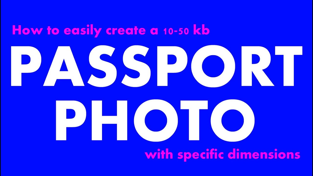 How to easily create a 10-50 kb passport photo with specific dimensions ...