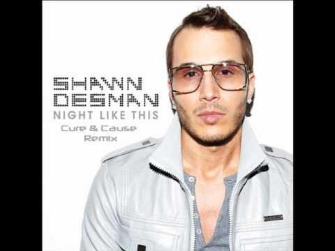 Shawn Desman - Night Like This (Cure & Cause Remix) - YouTube