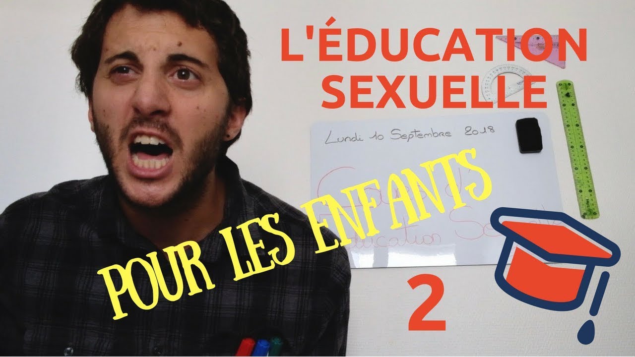L'Éducation Sexuelle enseignée aux Enfants - vol.2 - YouTube