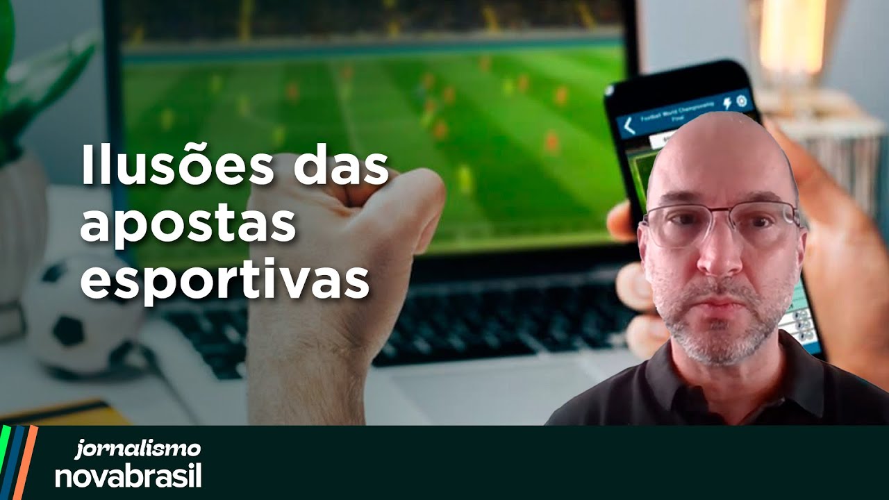 As ilusões das apostas esportivas; Especialista comenta possíveis ...