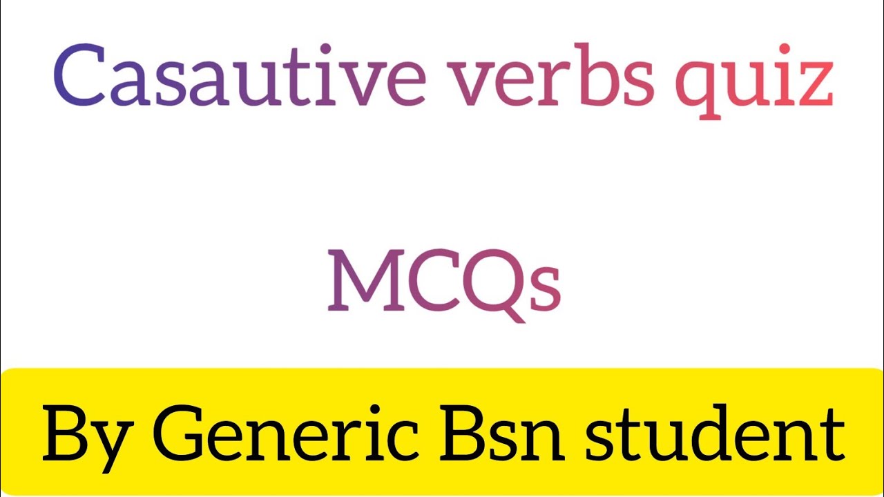 causative verbs quiz(@genericbsnstudent3449 ) - YouTube