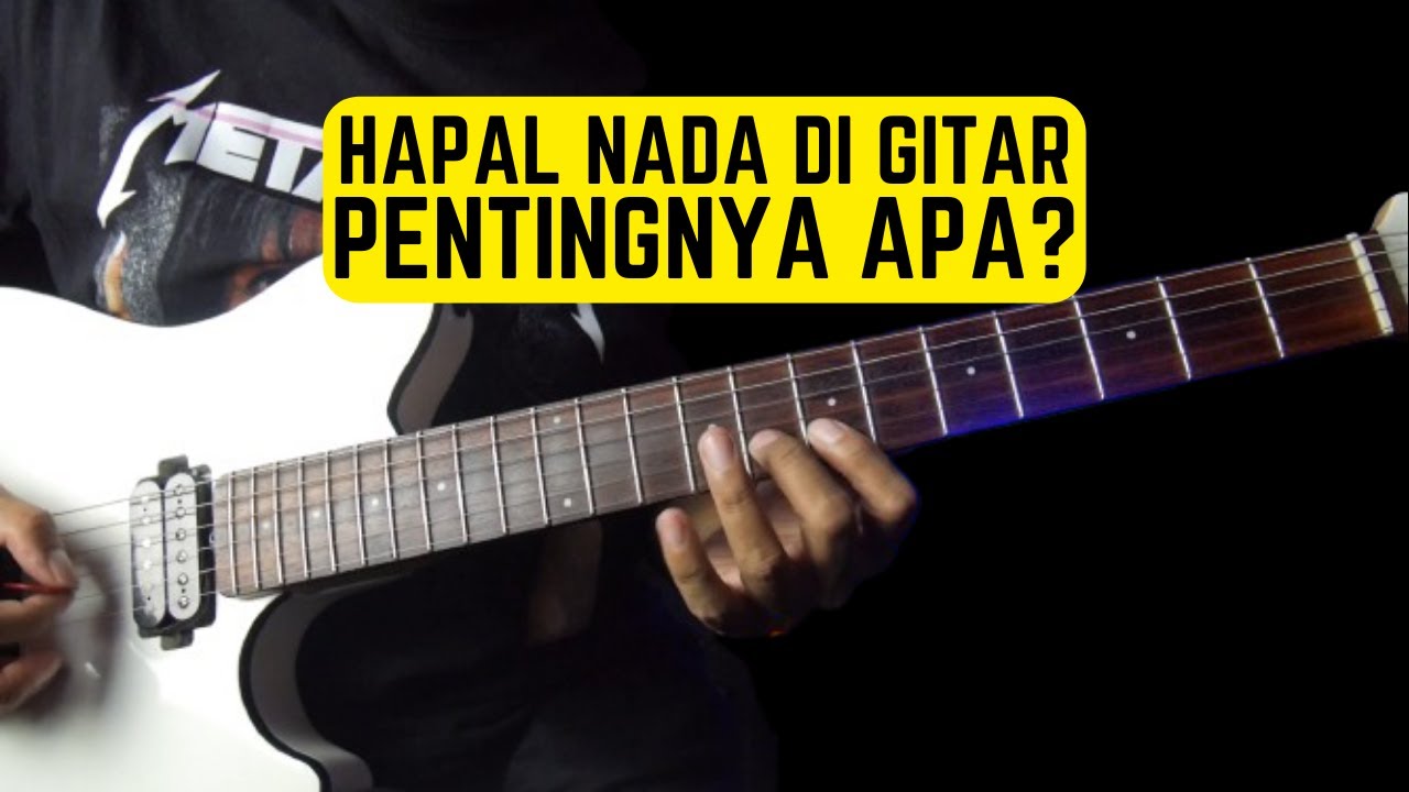 Apa Sih Pentingnya Memahami Setiap Nada Di Fretboard Gitar? - YouTube
