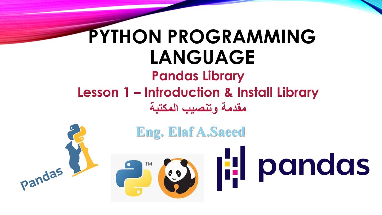 مقدمة وتنصيب المكتبة Python - Pandas Library - Lesson1- Introduction - Installation Library ...