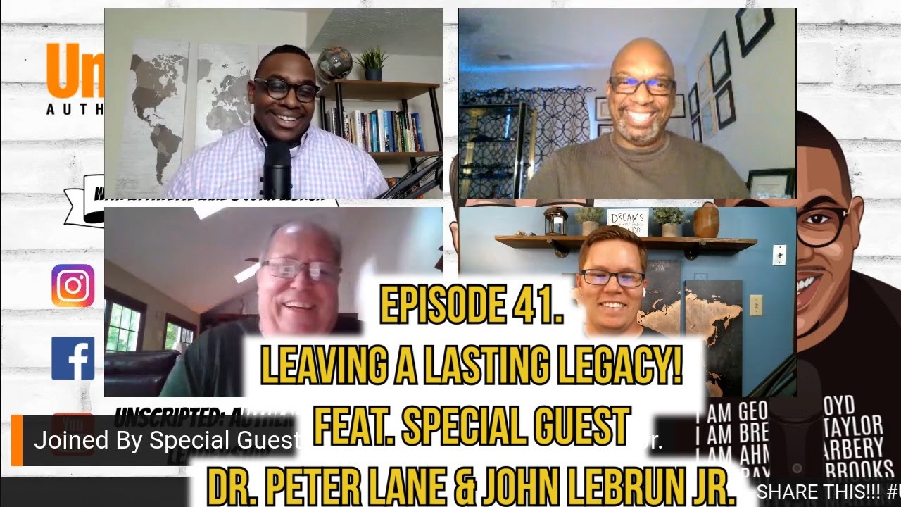 Episode 41. Leaving A Lasting Legacy! Feat. Special Guest Dr. Peter ...
