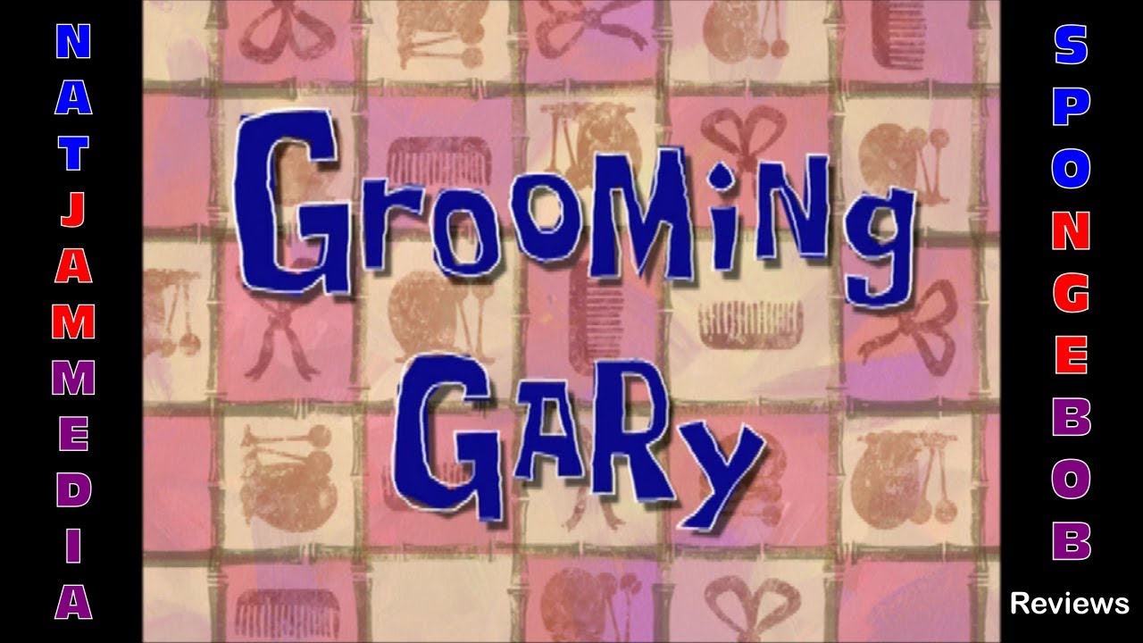 The SpongeBob Reviews: Grooming Gary - YouTube