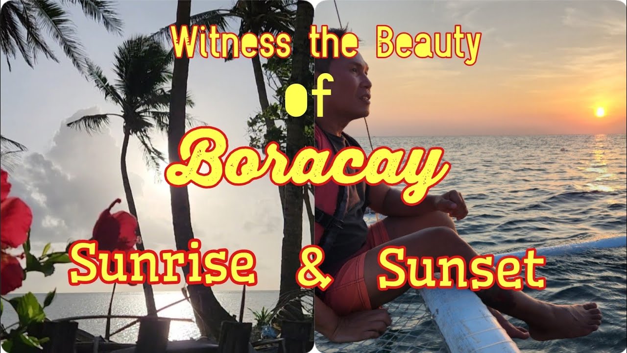 Where to go to appreciate the beauty of Boracay Sunrise & the best way ...