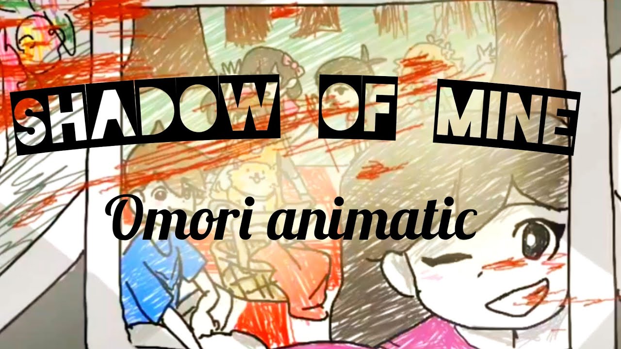 Omori animatic: Shadow of Mine - YouTube