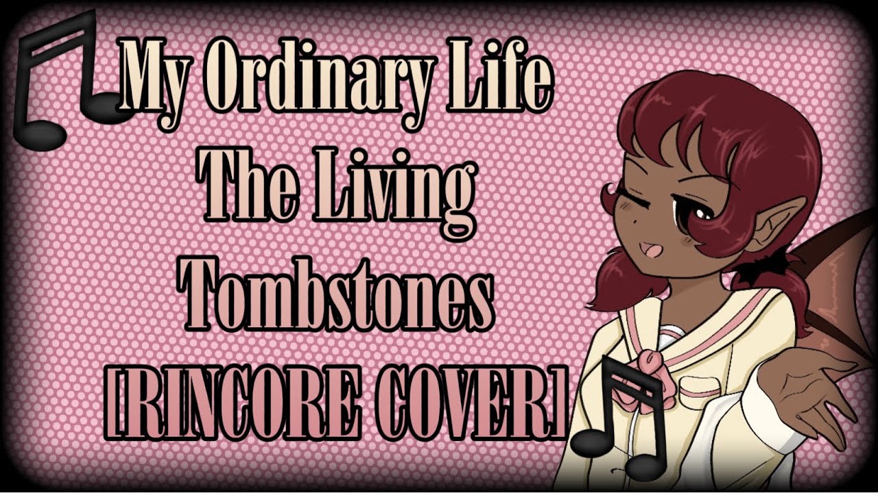 My Ordinary Life| The Living Tombstone| [🦇RINCORE COVER🦇] - YouTube