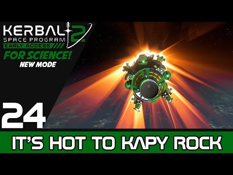 KSP2 FOR SCIENCE EP 24 | KERBWIDE TOUR TO KAPY ROCK AND IT IS HOT - YouTube