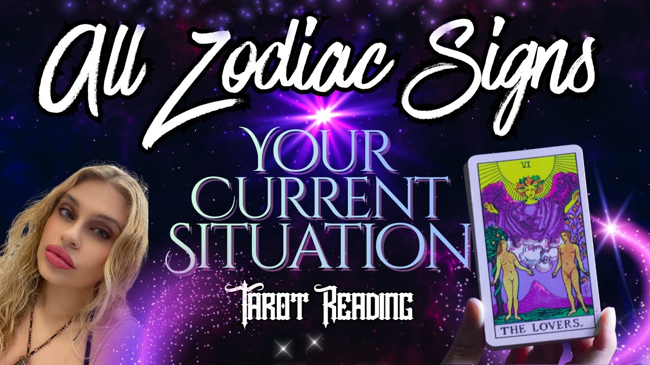 ALL ZODIAC SIGNS "YOUR CURRENT SITUATION!" TAROT READING - YouTube