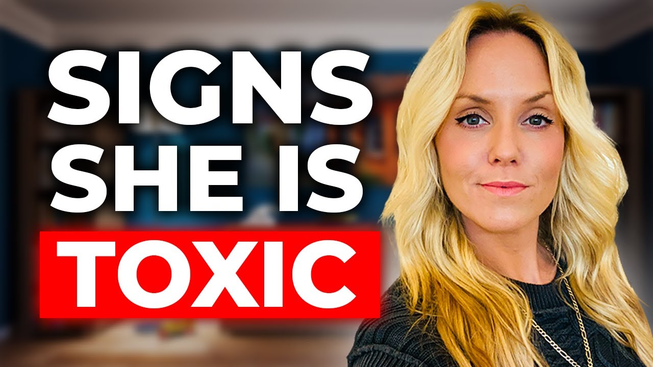 Biggest signs a woman is toxic (Avoid These Red Flags) - YouTube