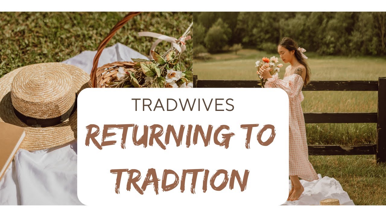 Tradwives - YouTube