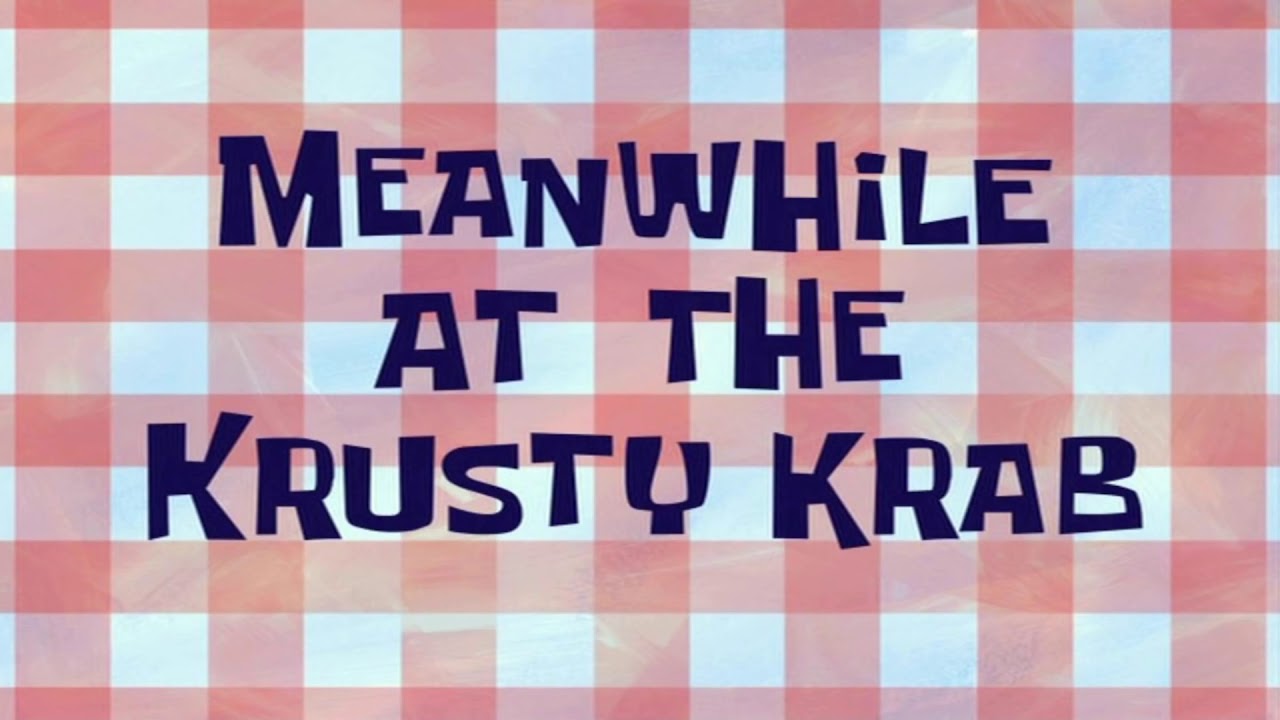 Meanwhile At the Krusty Krab... (HD 1080P) SpongeBob Time Card #48 ...