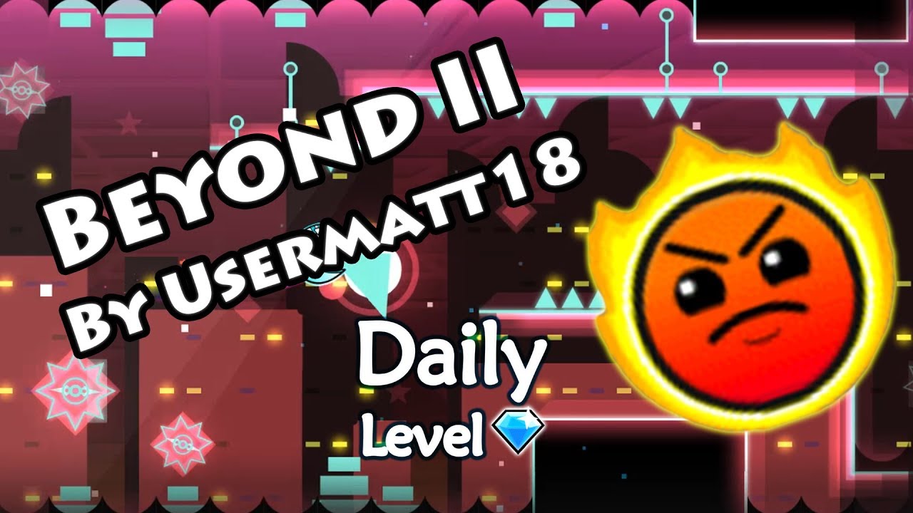 Geometry Dash - Beyond II (By Usermatt18) ~ Daily Level #470 - YouTube
