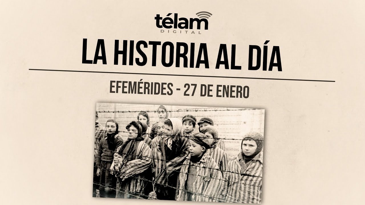 La historia al día: efemérides del 27 de enero - YouTube