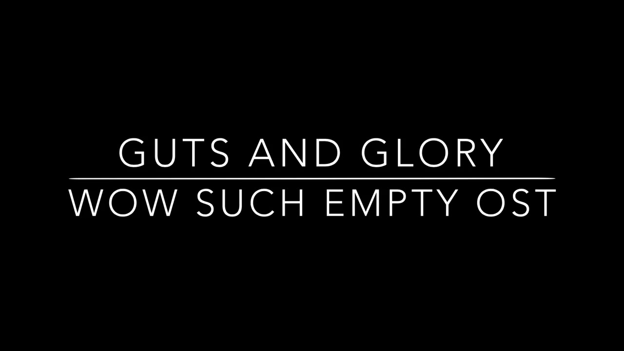 Guts and glory "wow such empty" REMAKE - YouTube