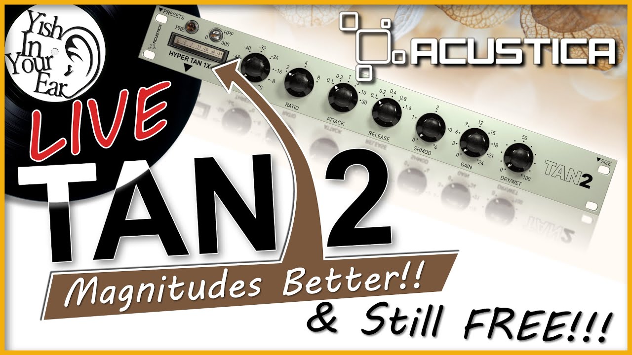 Acustica TAN 2 Better than ever!! #acusticaaudio #tan2 #freeplugin ...