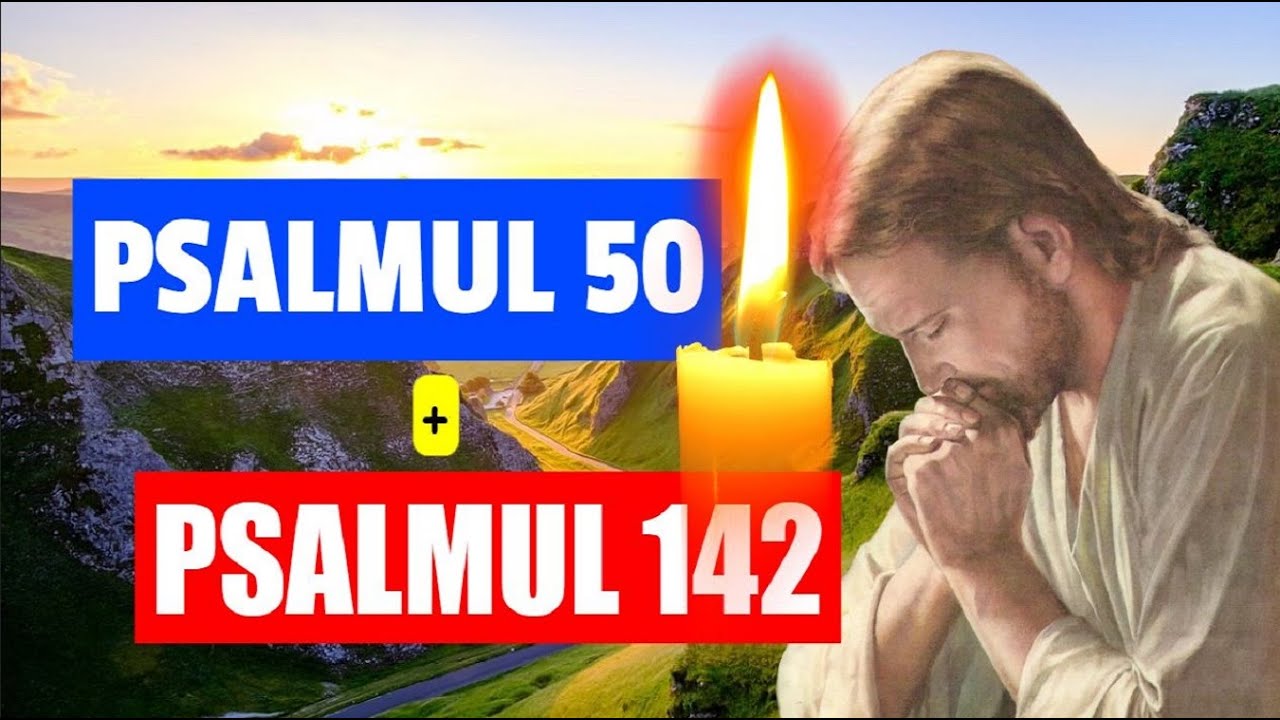 PSALMUL 50 si 142 Crestin Ortodox Cei Mai Puternici Psalmi 🙏🙏🙏 - YouTube