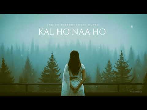 Kal Ho Naa Ho  - Instrumental Cover | Focus , Study & Relaxation Music