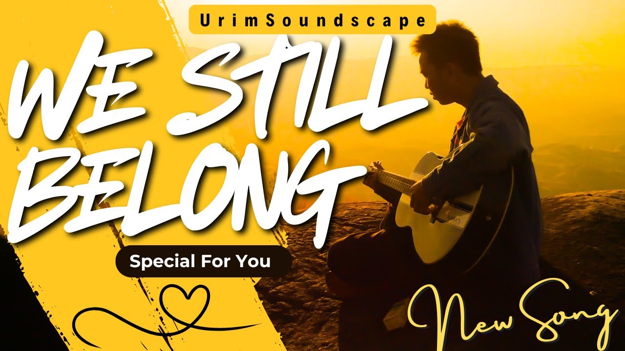 We Still Belong | Emotional Love Song for Couples Who Stayed | Official ...