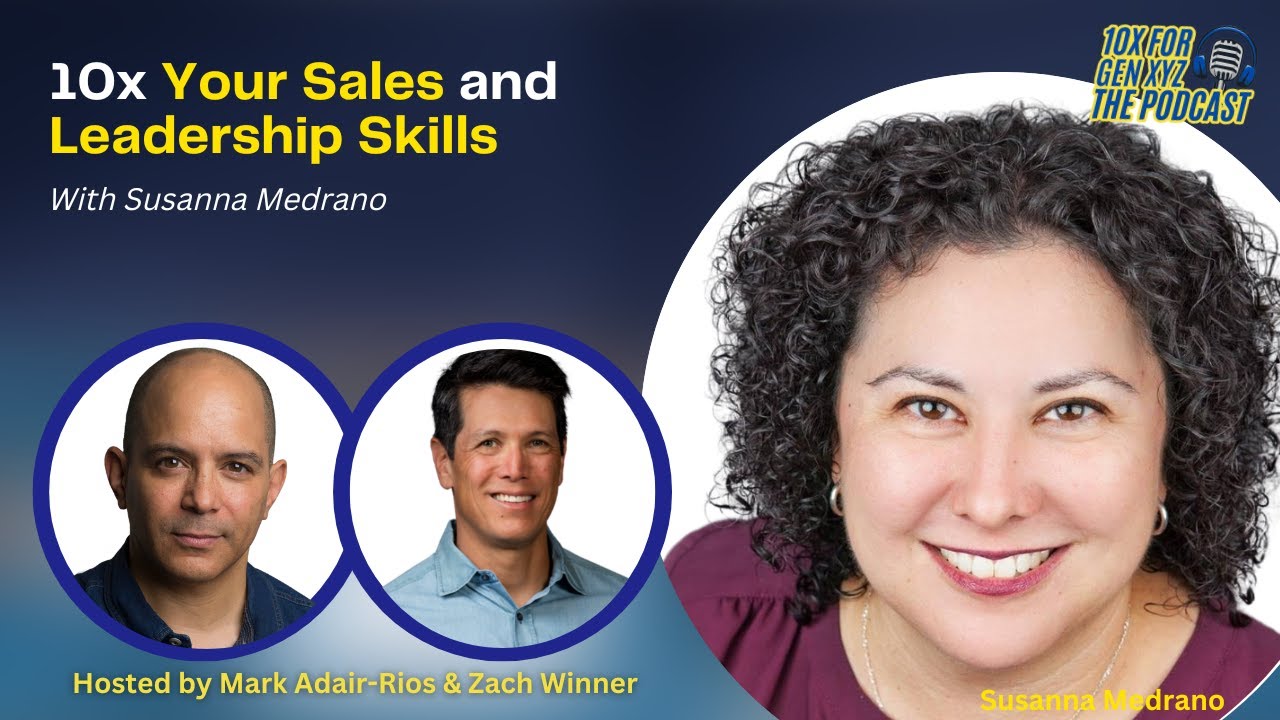 10X For Gen XYZ Podcast Ep. 28 10x Your Sales and Leadership Skills ...