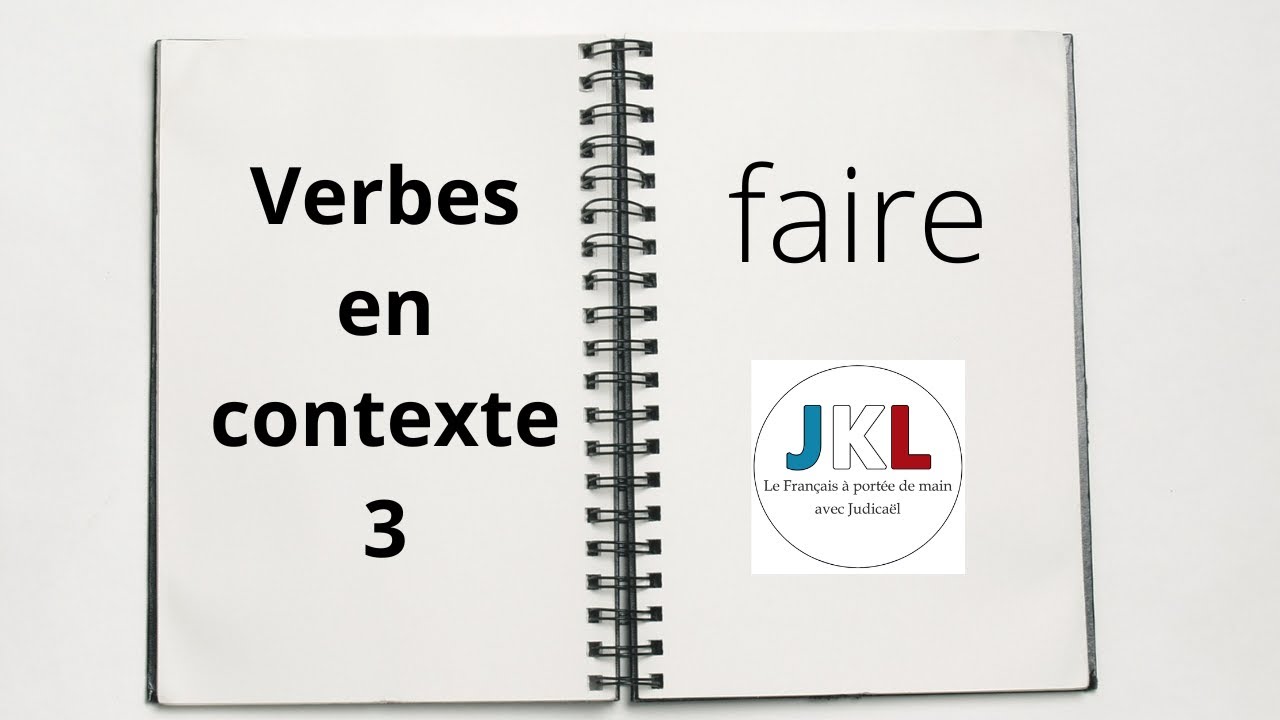 JKL - Verbes en contexte 3 - Faire - YouTube