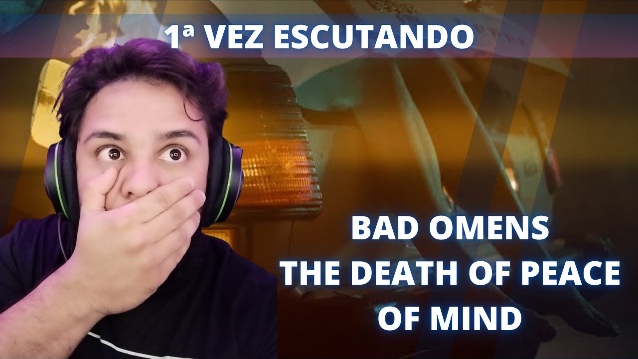 THE DEATH OF PEACE OF MIND - BAD OMENS | REACT - YouTube