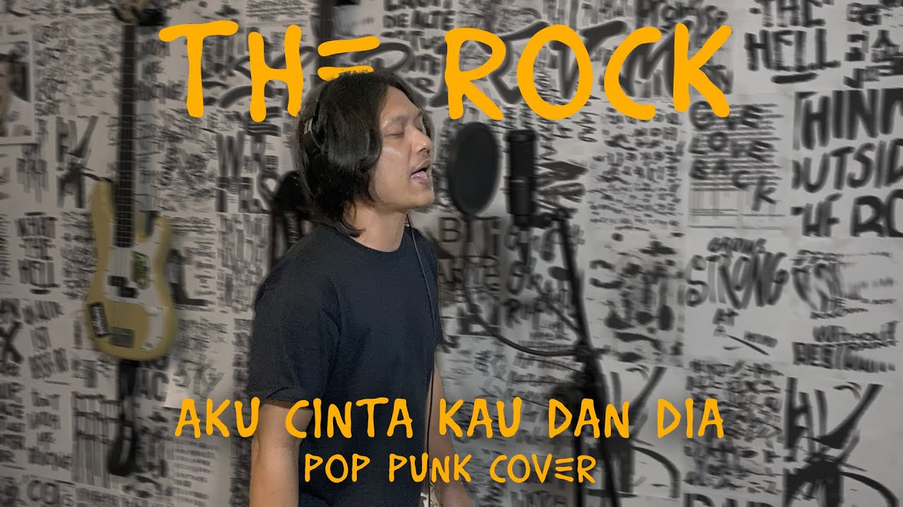 The Rock - Aku Cinta Kau Dan Dia | Pop Punk Cover - YouTube