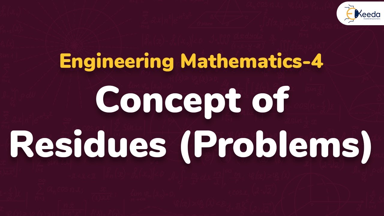 Concept of Residues with Examples - Complex Integration - Engineering ...