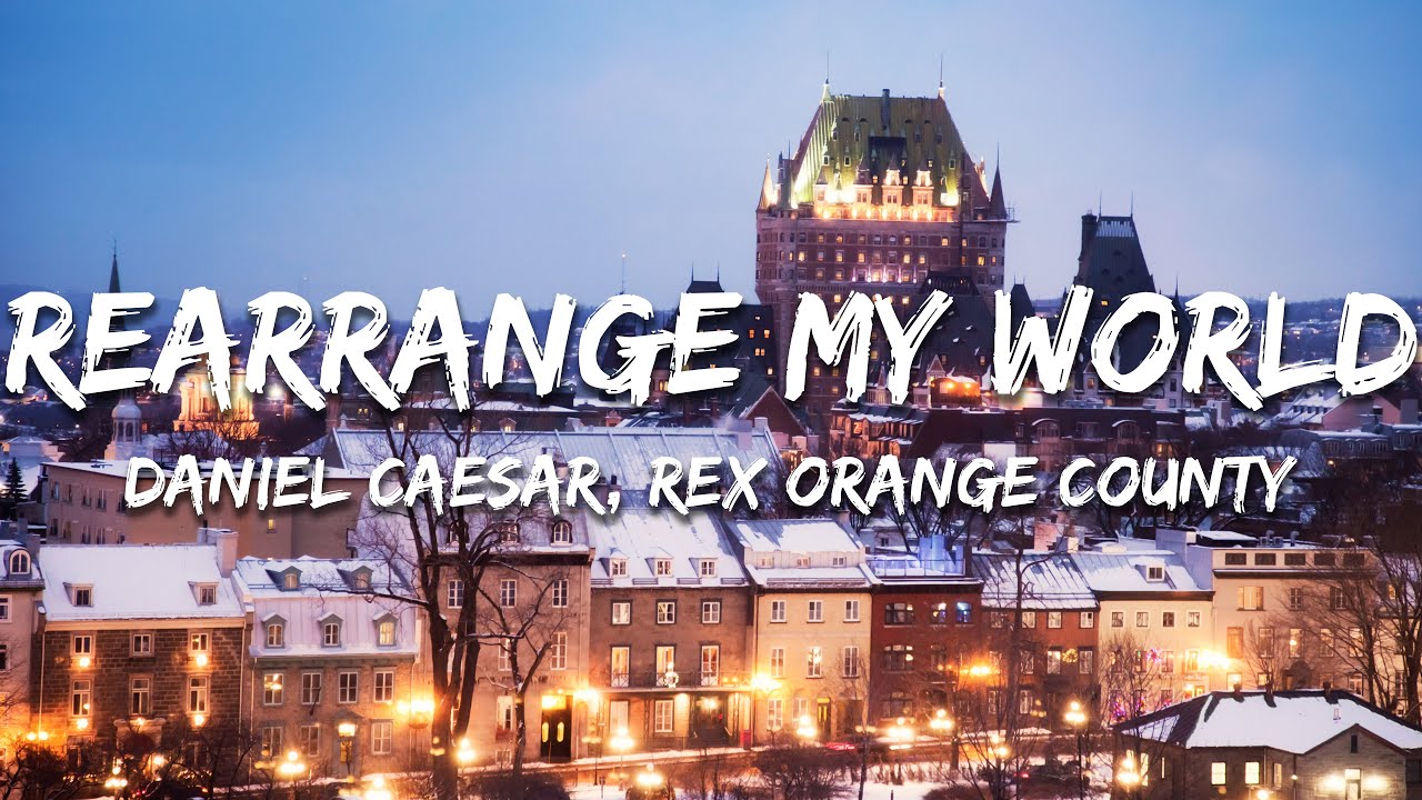 Daniel Caesar, Rex Orange County - Rearrange My World (Lyrics) - YouTube