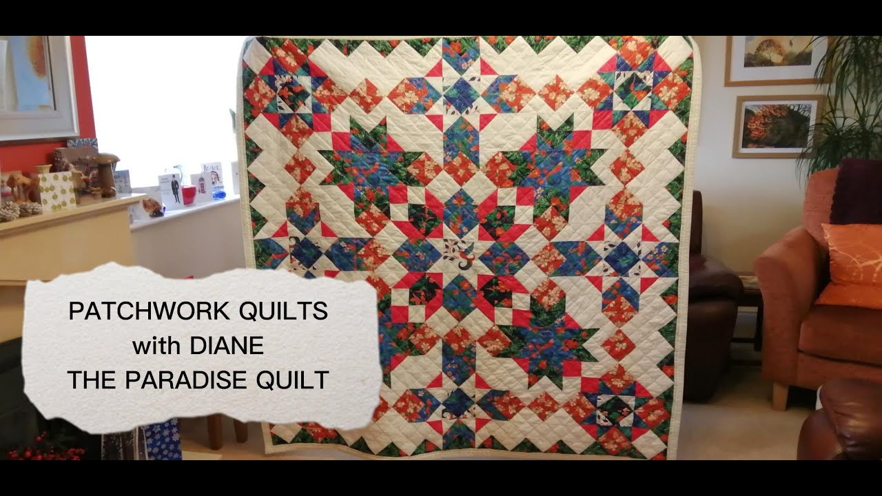Patchwork Quilt with Diane - Paradise Quilt - YouTube