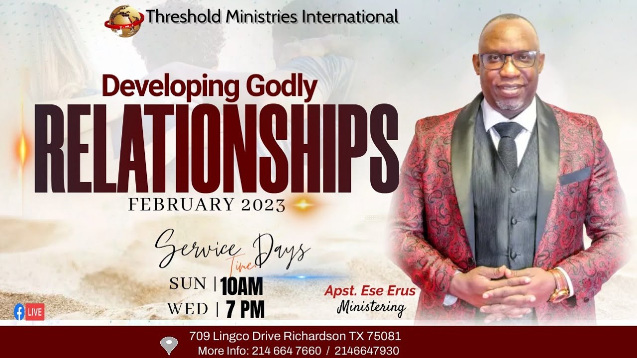DEVELOPING GODLY RELATIONSHIPS | SUNDAY WORSHIP SERVICE | | APOSTLE ESE ...